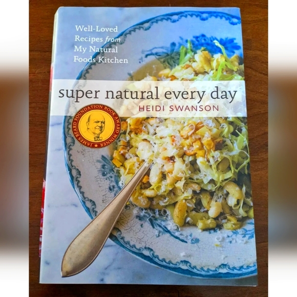 Ten Speed Press | Kitchen | Cookbook Super Natural Every Day Recipes ...